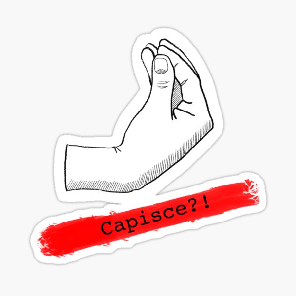 Capisce Italian Hand Meme Sticker For Sale By SHMITEnZ Redbubble capisce-italian-hand-meme-sticker-for-sale-by-shmitenz-redbubble