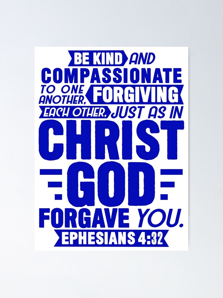 "Ephesians 4:32" Poster by plushism | Redbubble