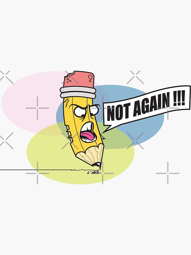 "Pencil Cartoon - Not again!" Sticker for Sale by Funfunconcept | Redbubble