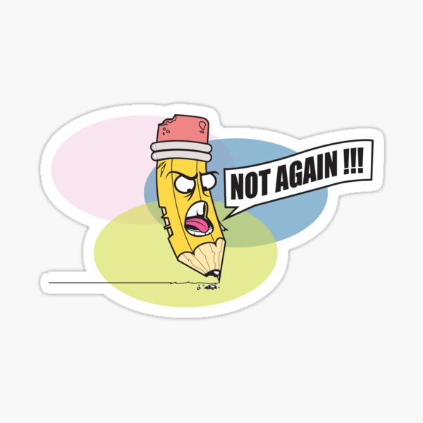 "Pencil Cartoon - Not again!" Sticker for Sale by Funfunconcept | Redbubble