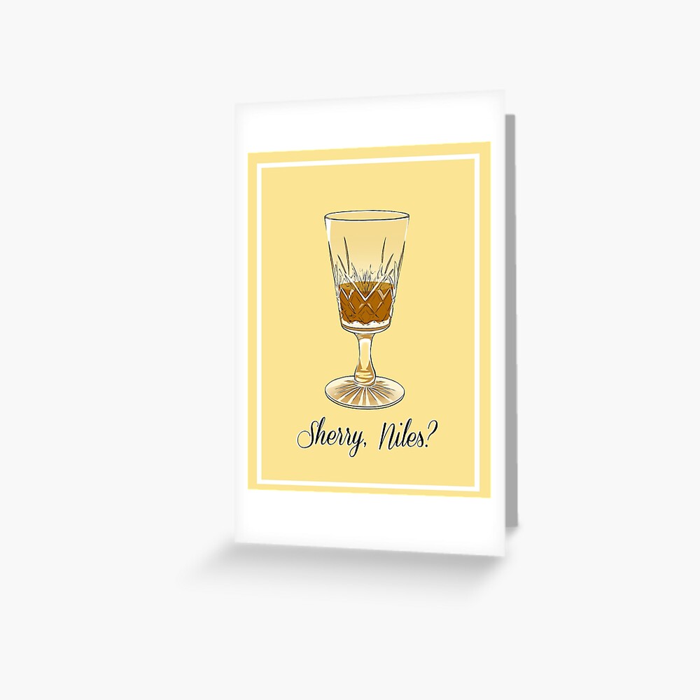 "Sherry, Niles?" Greeting Card by Pidpenky | Redbubble