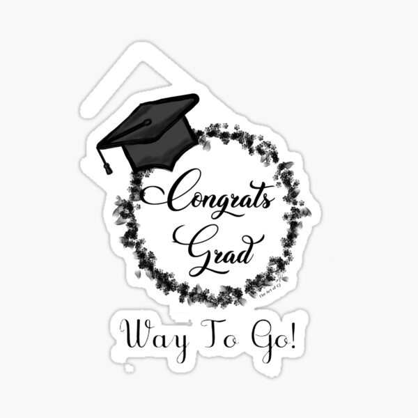 "Way To Go Grad!" Sticker for Sale by TheArtOfCJ | Redbubble