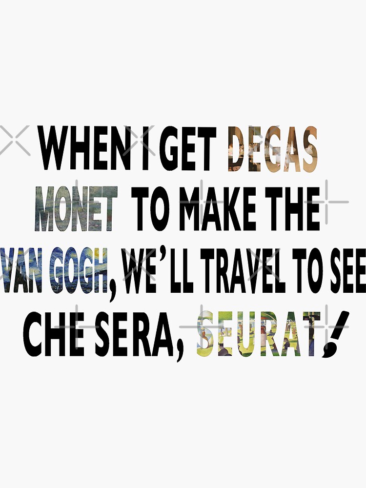 "Fun Artist Pun - Degas Monet Van Gogh Seurat Saying" Sticker for Sale ...