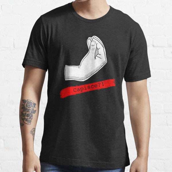 "Capisce italian hand meme" T-shirt by SHMITEnZ | Redbubble