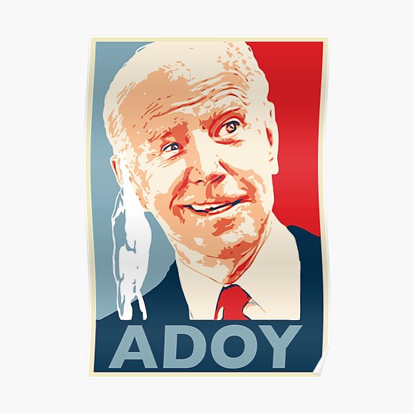 "Biden ADOY" Poster by TexVagasDesigns | Redbubble