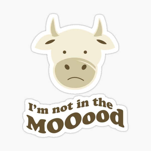 "Funny Cow I'm Not In The Mood T Shirt" Sticker for Sale by bitsnbobs ...