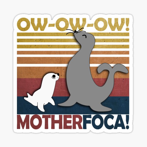 "Mother Foca Vintage Funny Retro Seal!" Sticker for Sale by Groenendijk ...