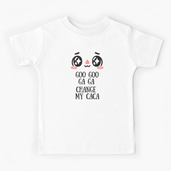 "Goo Gaga Change My Caca (poop in Spanish)" Kids T-Shirt for Sale by ...