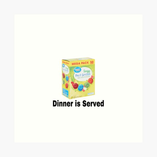 "Dinner is served meme" Art Print by dyslsexyia | Redbubble