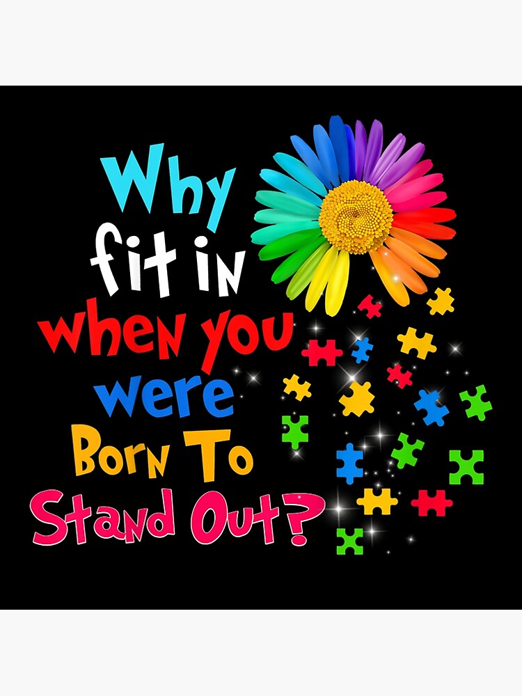 "Why Fit In When You Were Born To Stand Out" Poster for Sale by ...