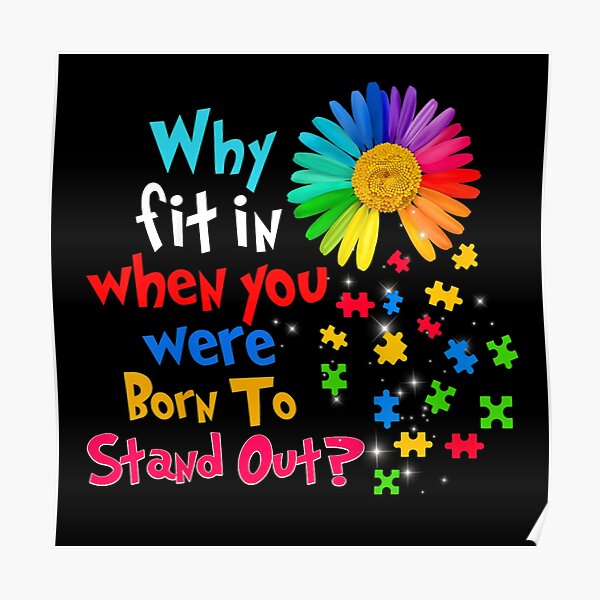 "Why Fit In When You Were Born To Stand Out" Poster for Sale by ...