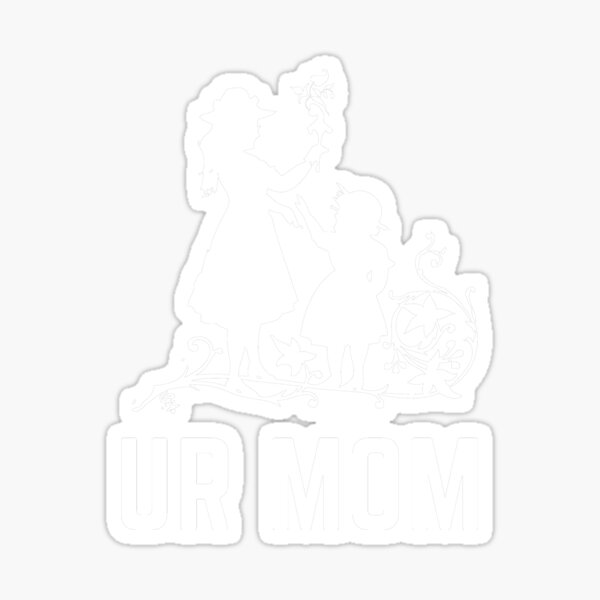 "Ur Mom" Sticker for Sale by GANDHImathi | Redbubble