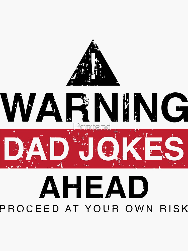 "Warning Dad Jokes Ahead Proceed At Your Own Risk" Sticker by Dilic ...