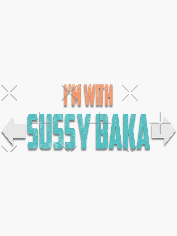 "Sussy Baka, Sussy Baka Meme, ur such a sussy baka, Sussy, Baka, you're ...
