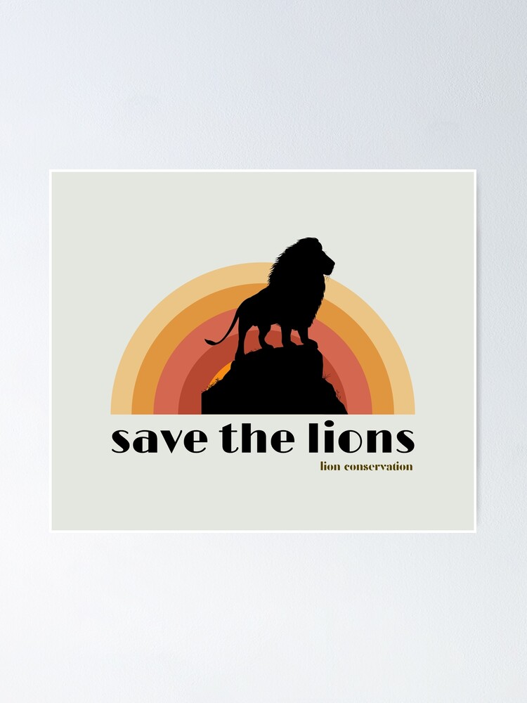 "save the lions - lion conservation" Poster for Sale by mnomades ...