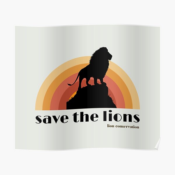 "save the lions - lion conservation" Poster for Sale by mnomades ...