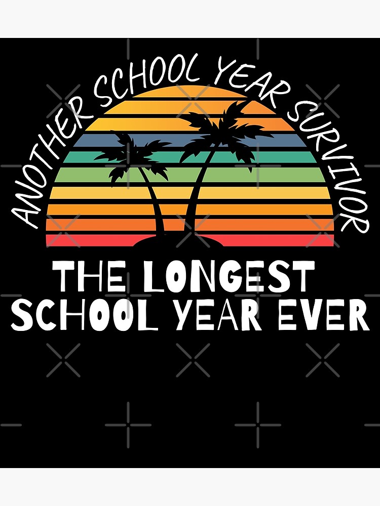 " Another School Year Survivor The longest School Year Ever Teacher's ...