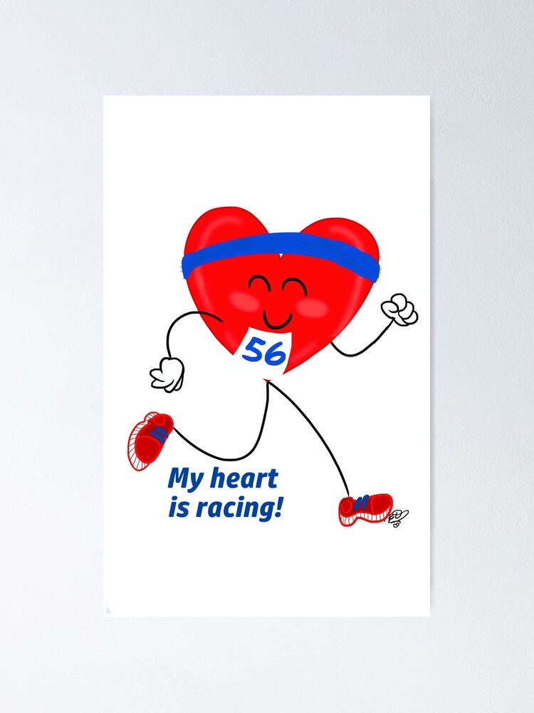 "My Heart Is Racing" Poster for Sale by E-Ocasio | Redbubble