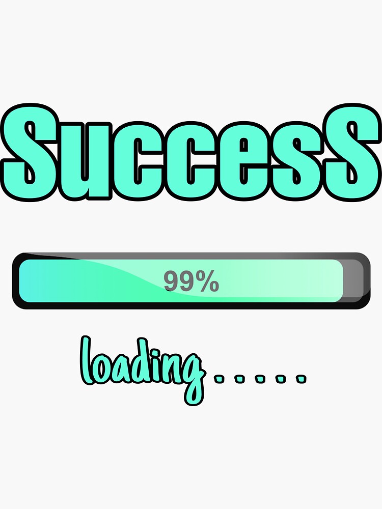 "Success is loading .. " Sticker for Sale by Mustafa20211985 | Redbubble