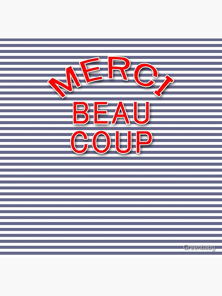 "MERCI BEAU COUP with French Stripes" Poster by Greenbaby | Redbubble