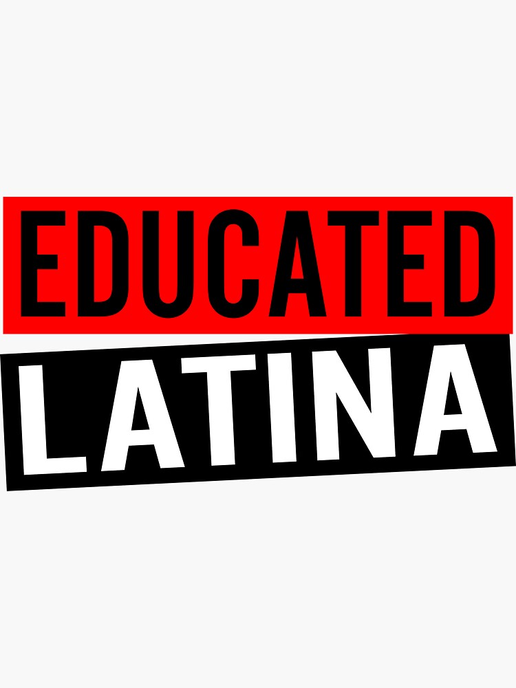 "Educated Latina Essential Sticker" Sticker for Sale by SW33TSP0T ...