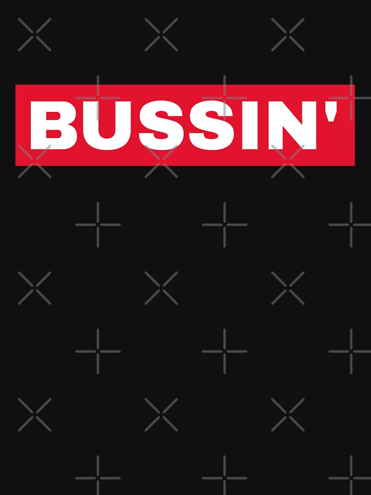 "Bussin V2" T-shirt by RelatableTexts | Redbubble | bussin t-shirts ...