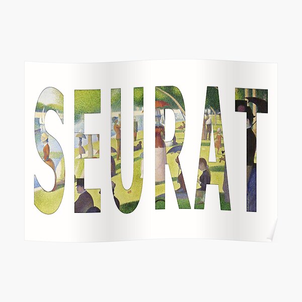 "A Sunday On La Grande Jatte Inside Seurat Name - Seurat Art In Letters ...