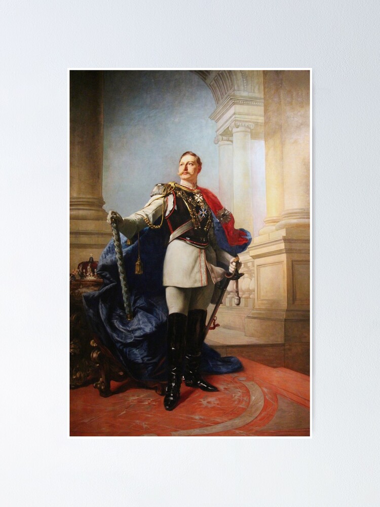 "Kaiser Wilhelm II - Max Koner" Poster by warishellstore | Redbubble