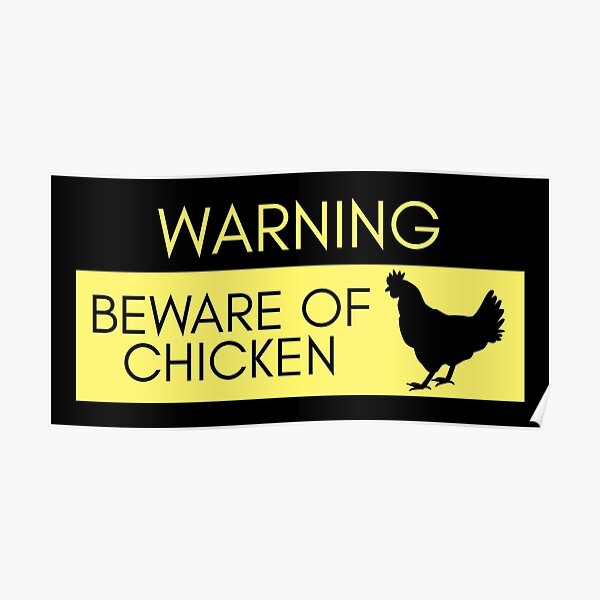 "Warning - Beware Of Chicken" Poster for Sale by JessicaR-Art | Redbubble