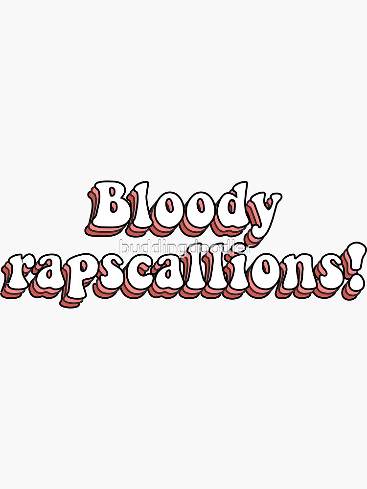 "Bloody Rapscallions!" Sticker by buddingdoodler | Redbubble