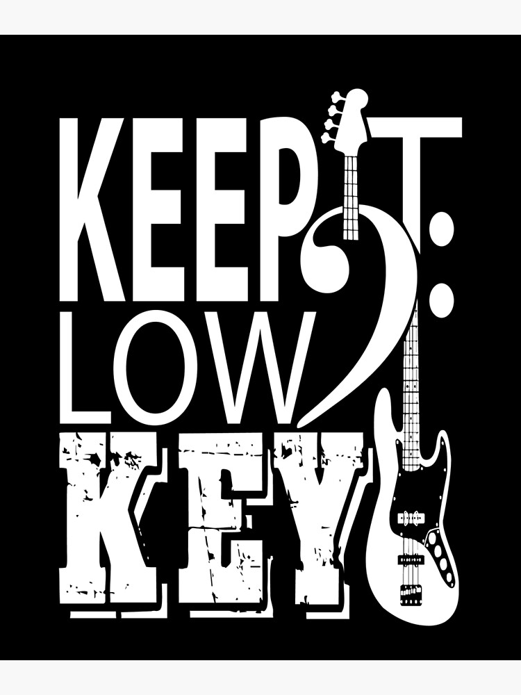 "Keep It Low Key-Bass Clef Keeping It Low Key-Bass Player-Bass ...