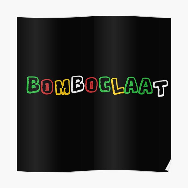 Bomboclaat Posters | Redbubble
