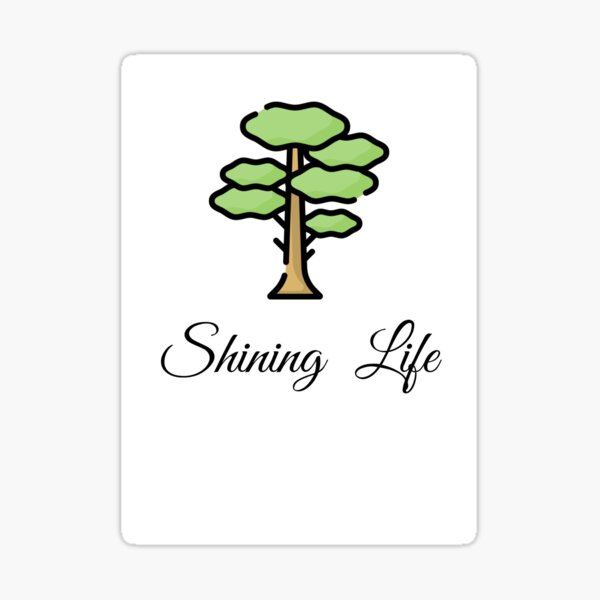 "SHINING LIFE" Sticker for Sale by E-STARMAN | Redbubble