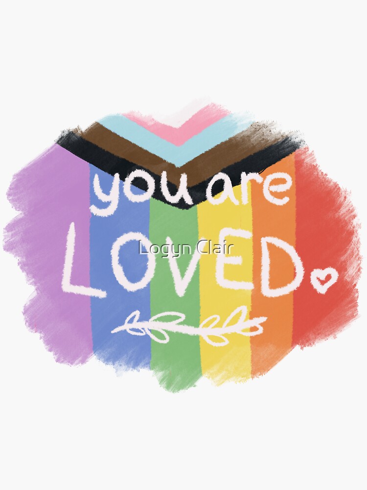 "You are loved progressive pride flag lgbtq+ sticker!" Sticker for Sale ...