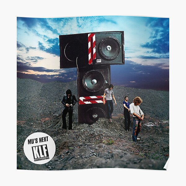 "Die KLF: Mu's Next" Poster von mrkwhtmn | Redbubble