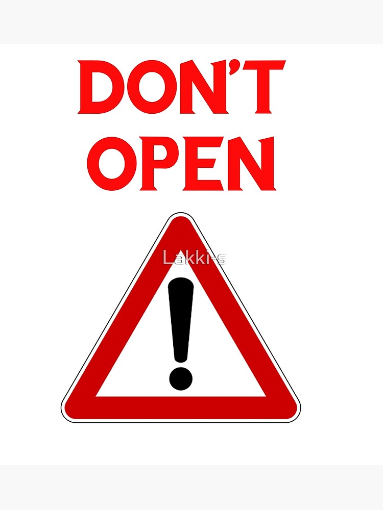 "don't open" Poster for Sale by Lakki-s | Redbubble