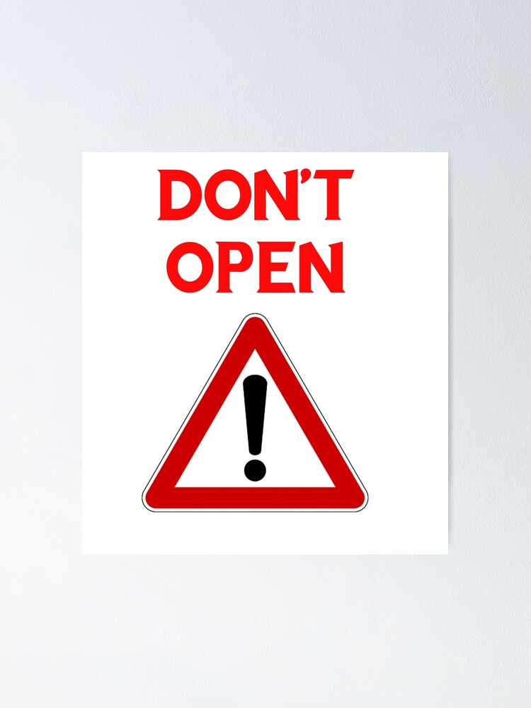 "don't open" Poster for Sale by Lakki-s | Redbubble