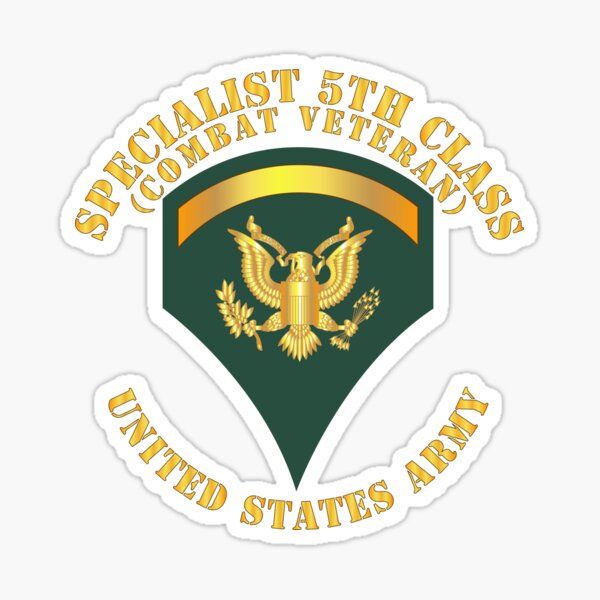 "Army - Specialist 5th Class - SP5 - Combat Veteran" Sticker for Sale ...