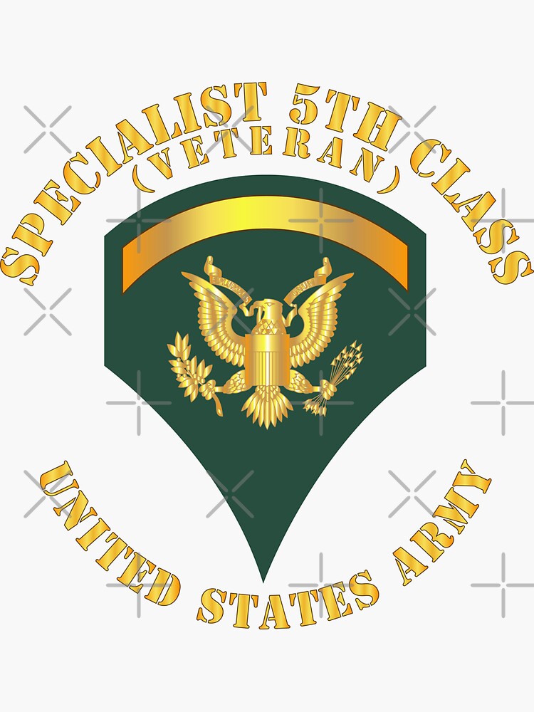 "Army - Specialist 5th Class - SP5 - Veteran" Sticker for Sale by ...