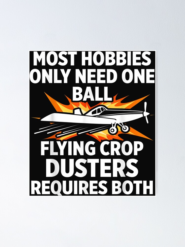 "Funny Crop Duster Pilot Hobbies Dusting Agricultural Gifts" Poster for ...