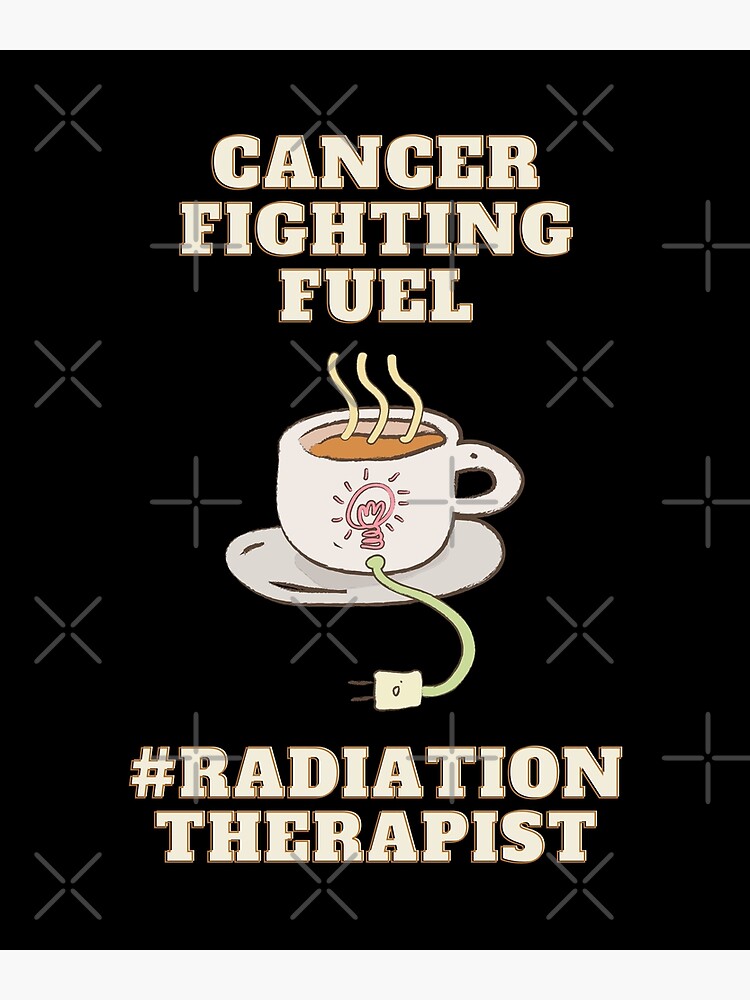 Cancer Fighting Fuel - Radiation Therapist RTTs Premium Matte Vertical ...