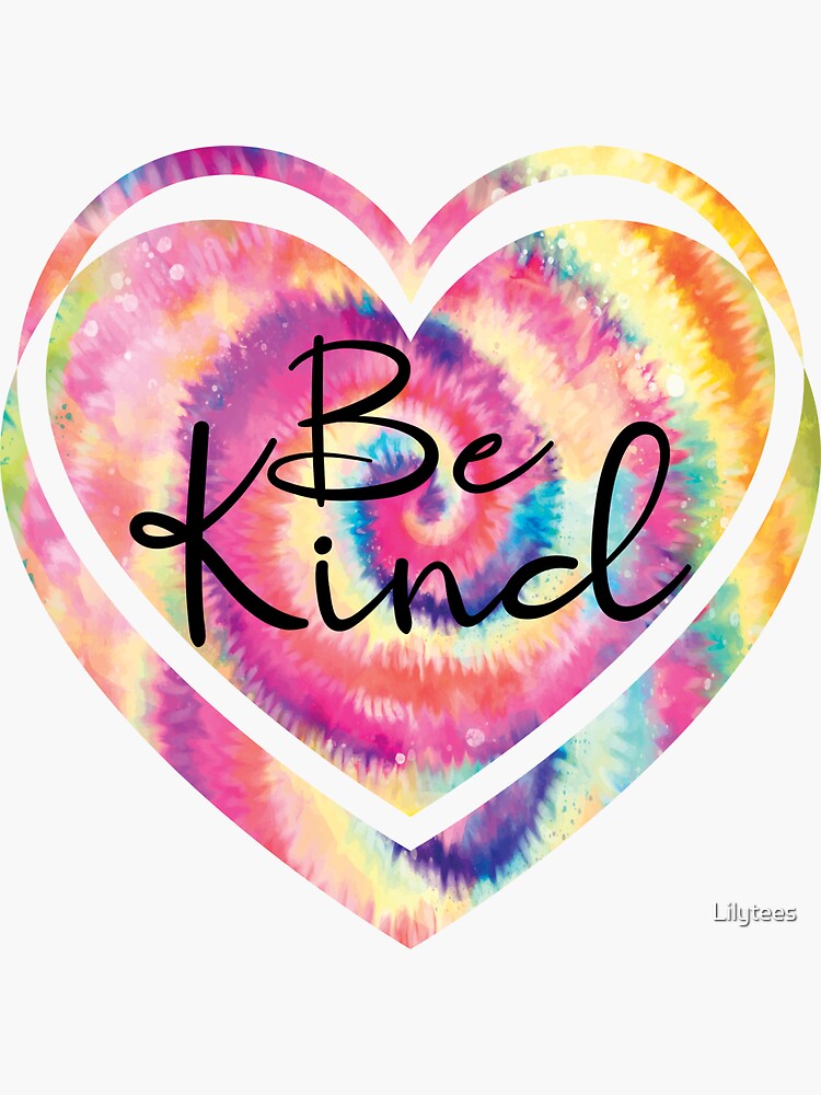 "Tie Dye Be Kind Heart Inspirational Quote Hippie Kindness" Sticker for ...