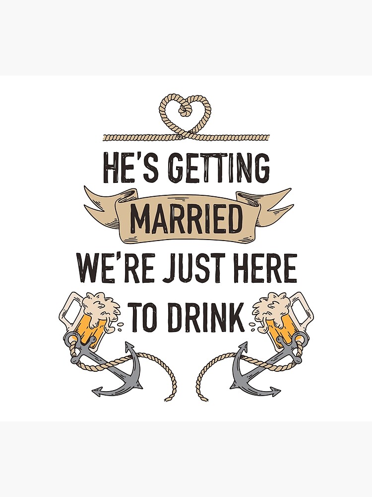 "He's Getting Married We're Just Here To Drink Bachelor Party" Socks ...