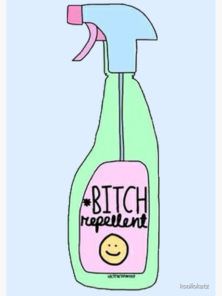 "Bitch Repellent" Photographic Print for Sale by kooliokatz | Redbubble