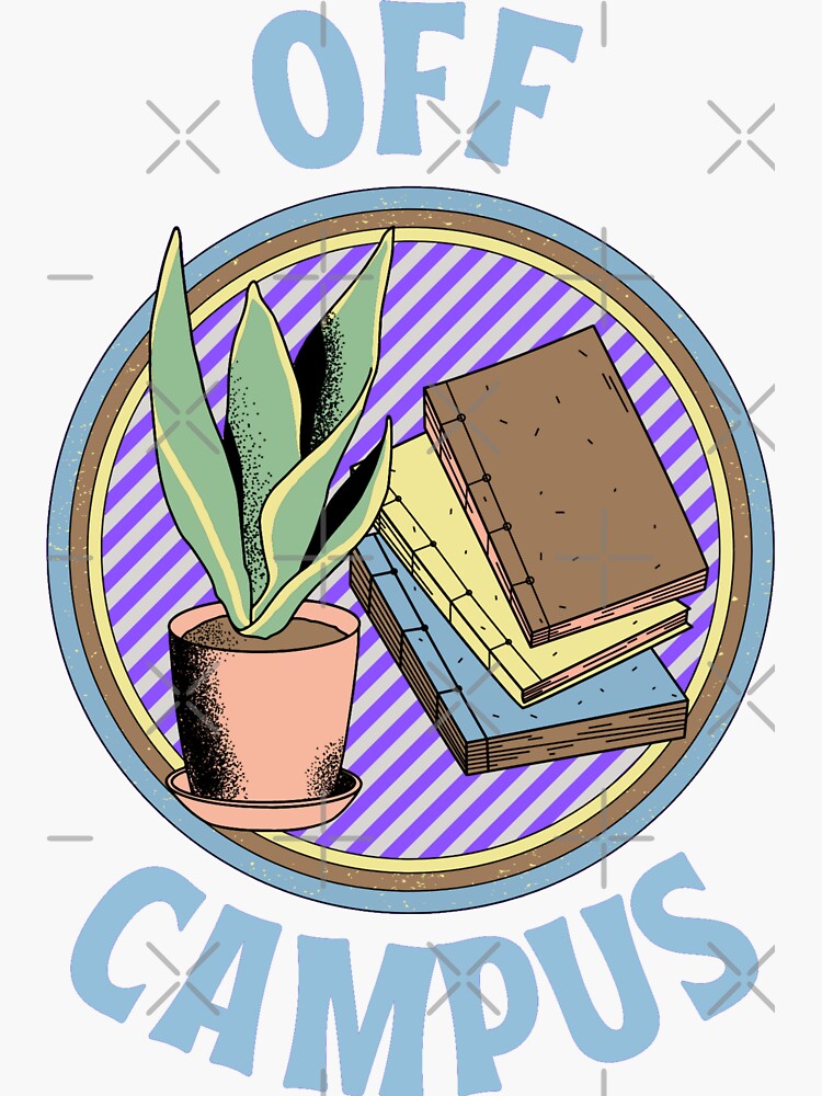 "Off Campus College Life" Sticker for Sale by tiredandbored | Redbubble