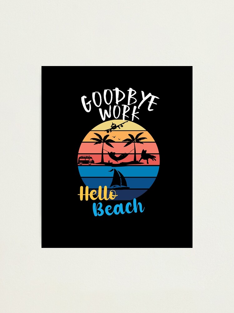 "Goodbye work Hello beach , Funny Teacher , Teacher Off Duty, School's ...