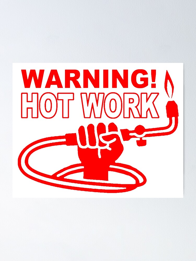 "Hot Work; Warning;" Poster by StickerApe | Redbubble