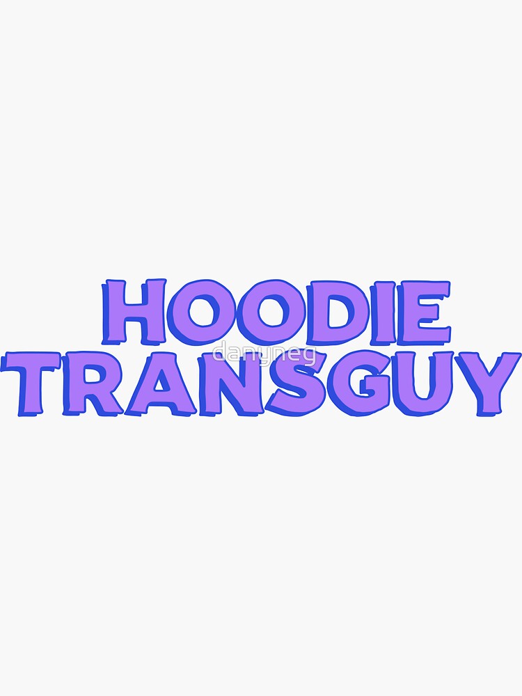 "Hoodie Transguy" Sticker for Sale by danyneg | Redbubble