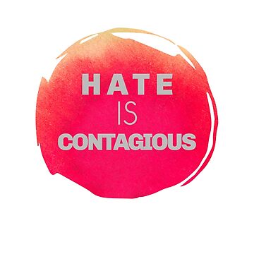 "hate is contagious" Poster for Sale by Rikcole | Redbubble