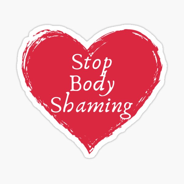 "Stop Body Shaming - Body Positivity Design" Sticker for Sale by ...